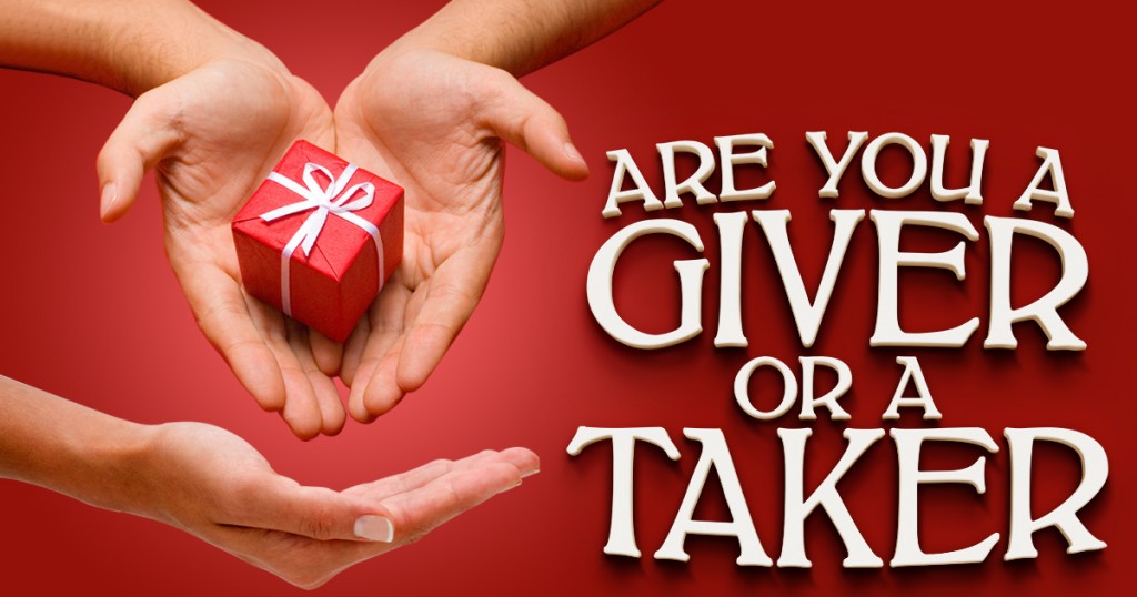 Taker or Giver?